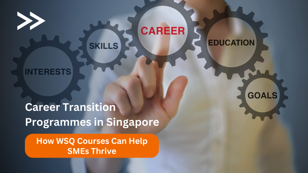 How to Make Career Transitions Easy with WSQ Courses?