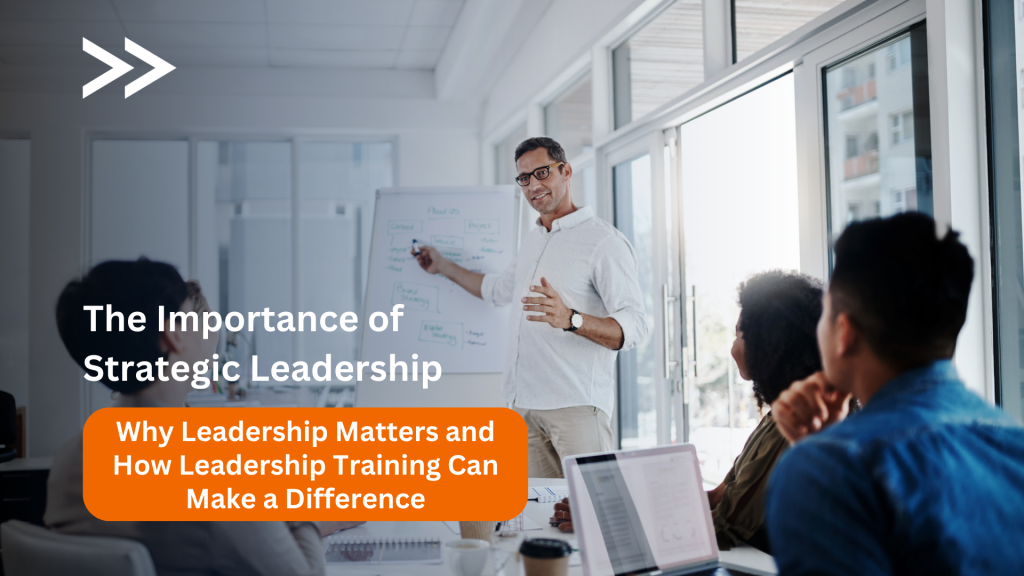 Why Strategic Leadership Important?